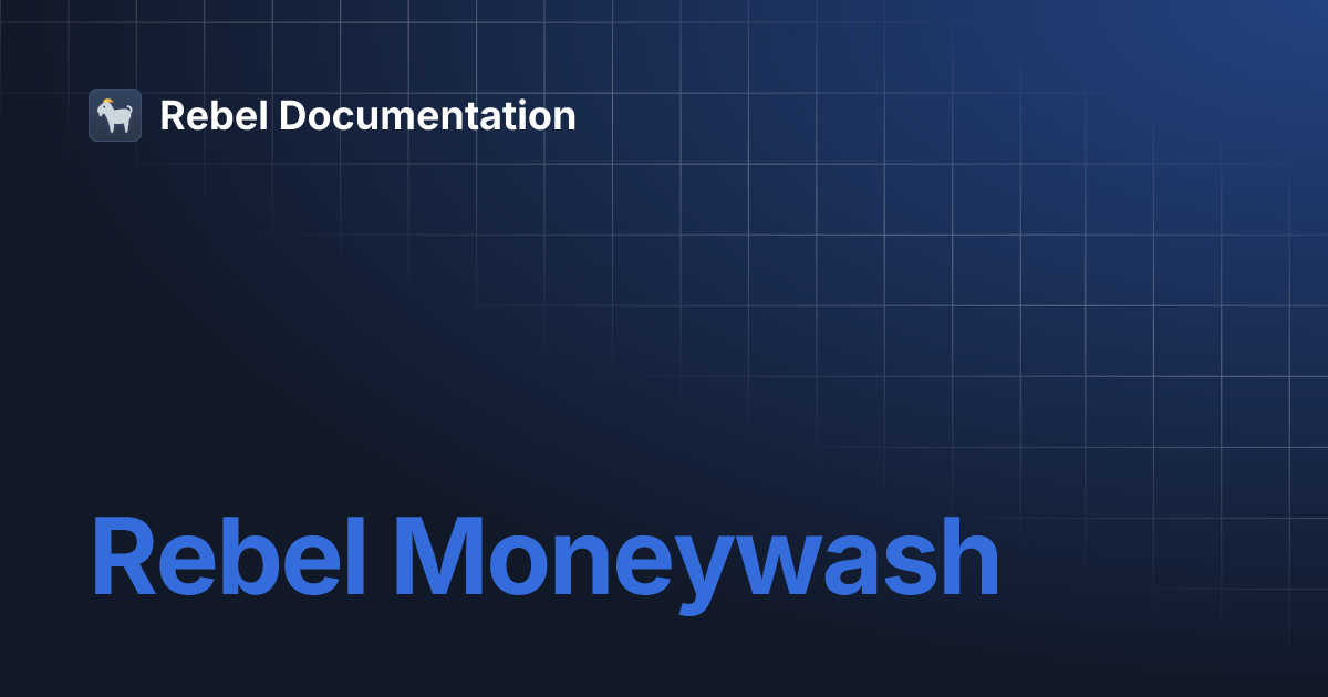 Rebel Moneywash | Rebel Documentation